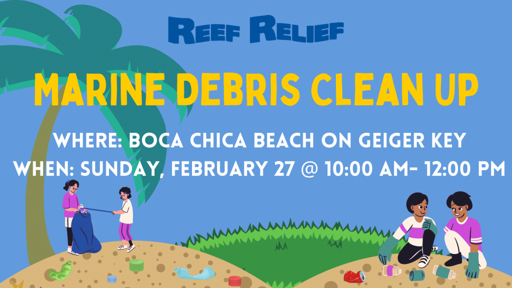 Reef Relief will be holding a beach clean up at Boca Chica Beach.